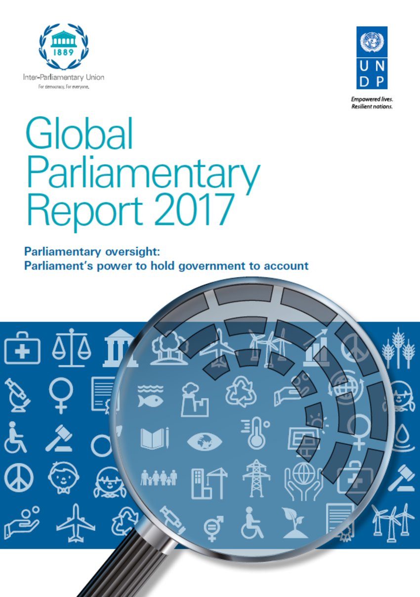 Global Parliamentary Report 2017—Parliamentary oversight: Parliament's ...